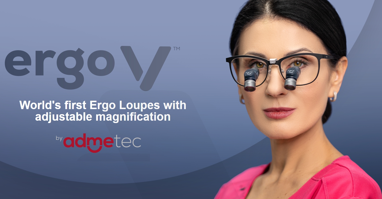 Ergo V™ Loupes by Admetec - Ergonomics Meets Versatility